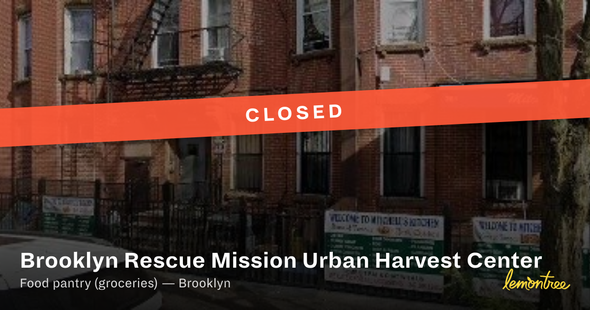 [Closed] Brooklyn Rescue Mission Urban Harvest Center — Lemontree