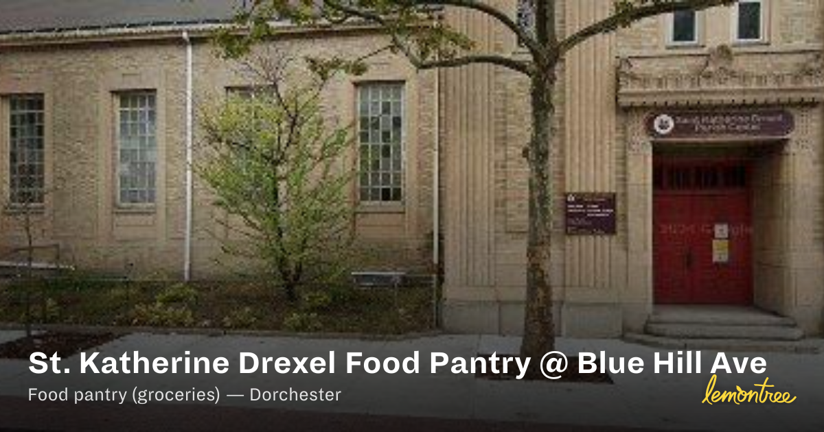 St. Katherine Drexel Food Pantry @ Blue Hill Ave — Lemontree