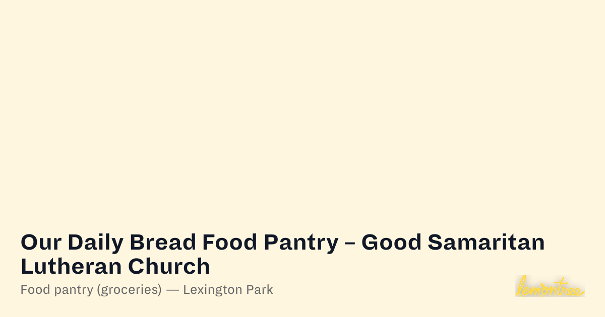 Our Daily Bread Food Pantry – Good Samaritan Lutheran Church — Lemontree