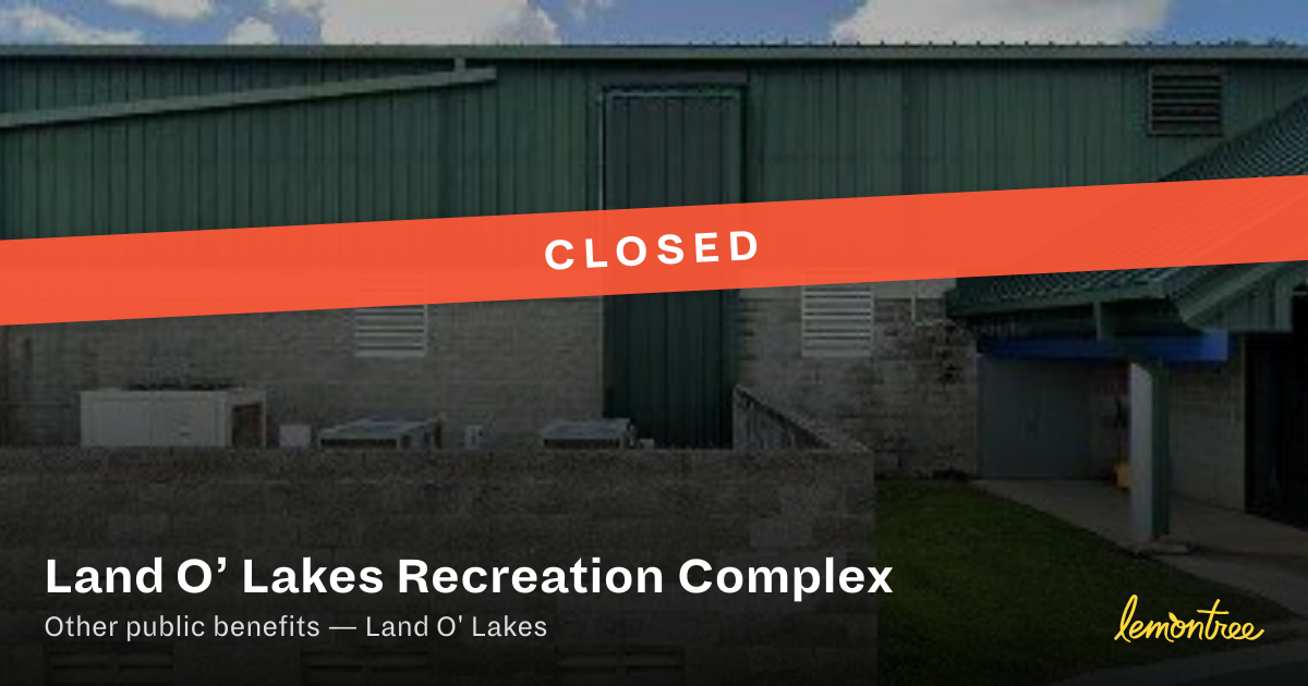 [Closed] Land O’ Lakes Recreation Complex — Lemontree