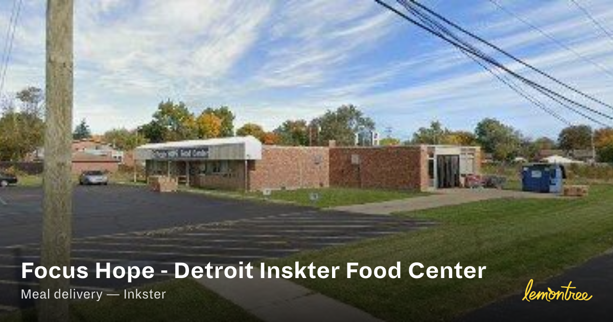Focus Hope - Detroit Inskter Food Center — Lemontree