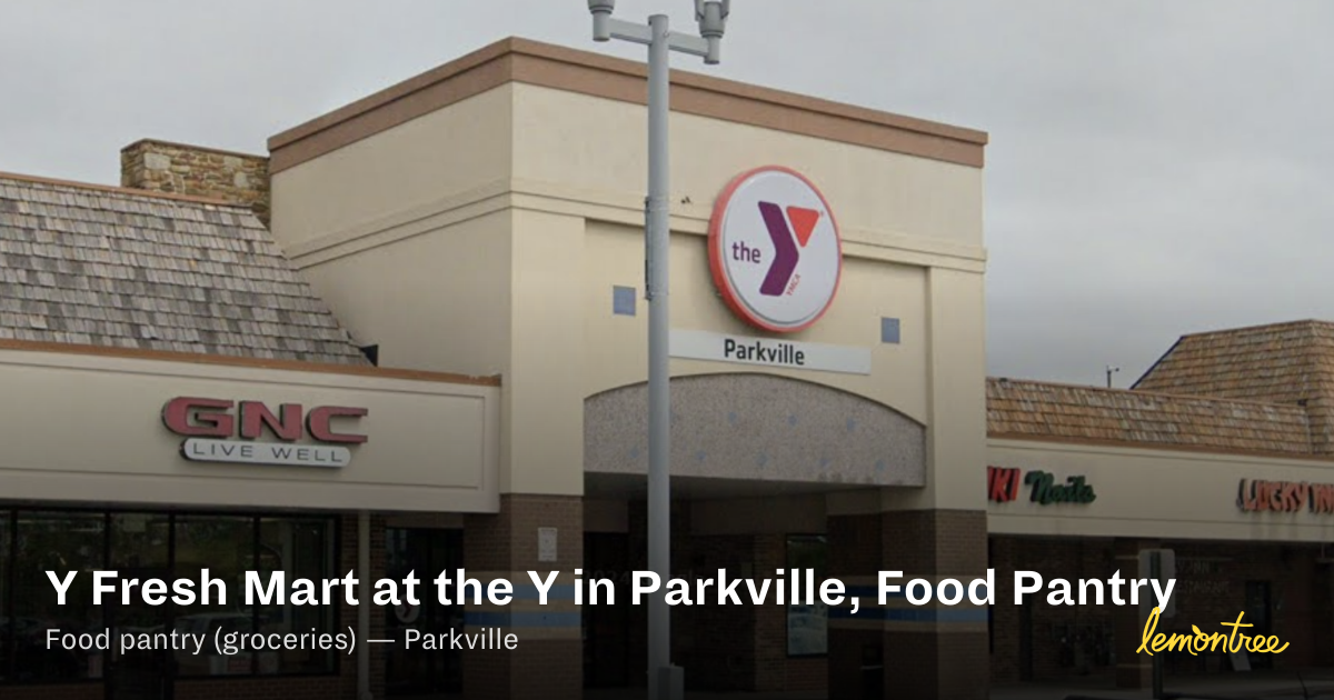 Y Fresh Mart at the Y in Parkville, Food Pantry — Lemontree