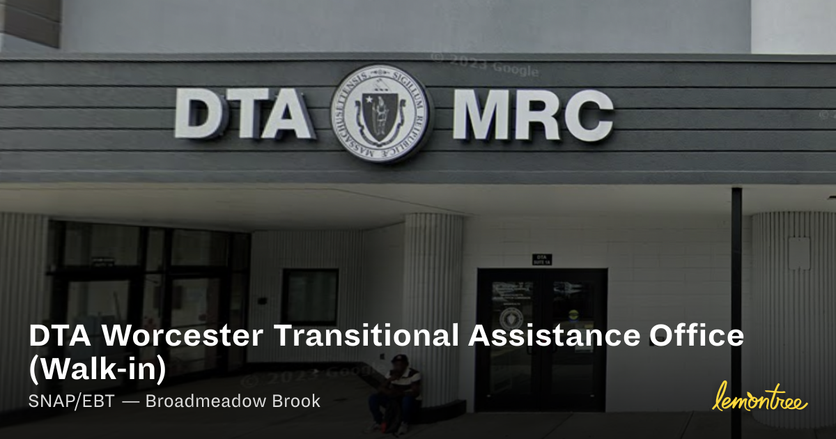 DTA Worcester Transitional Assistance Office (Walk-in) — Lemontree