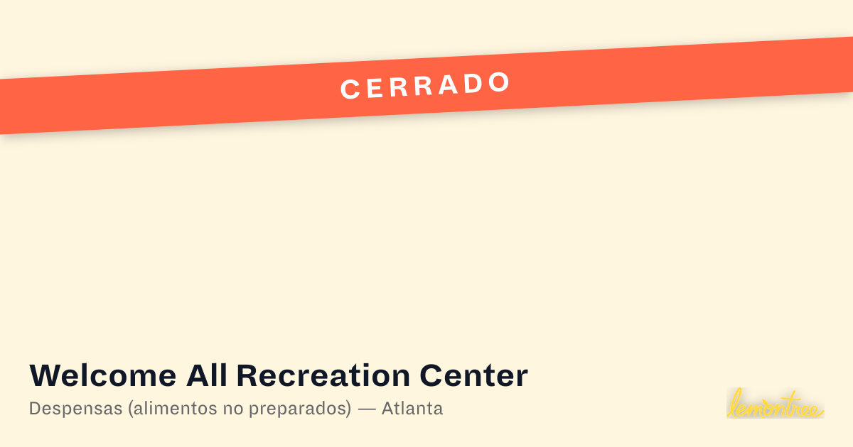 [Cerrado] Welcome All Recreation Center — Lemontree